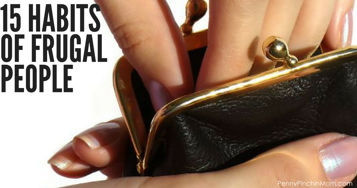 Fifteen Habits of Frugal People - The Lessons They Teach