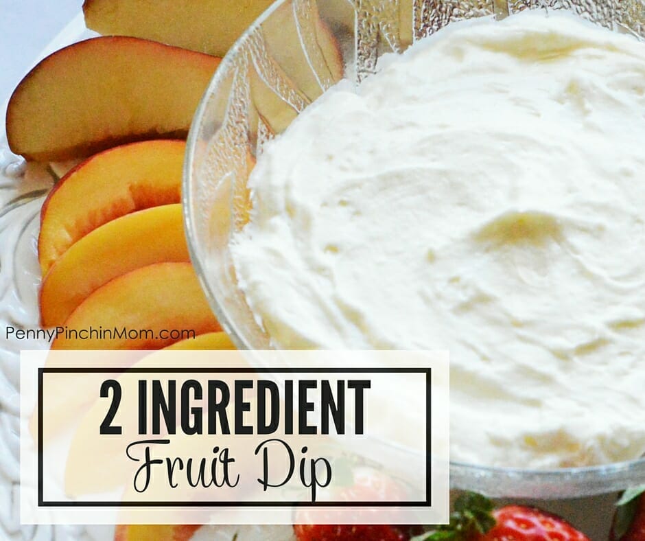 2 Ingredient Fruit Dip Recipe - Loved by Kids and Adults