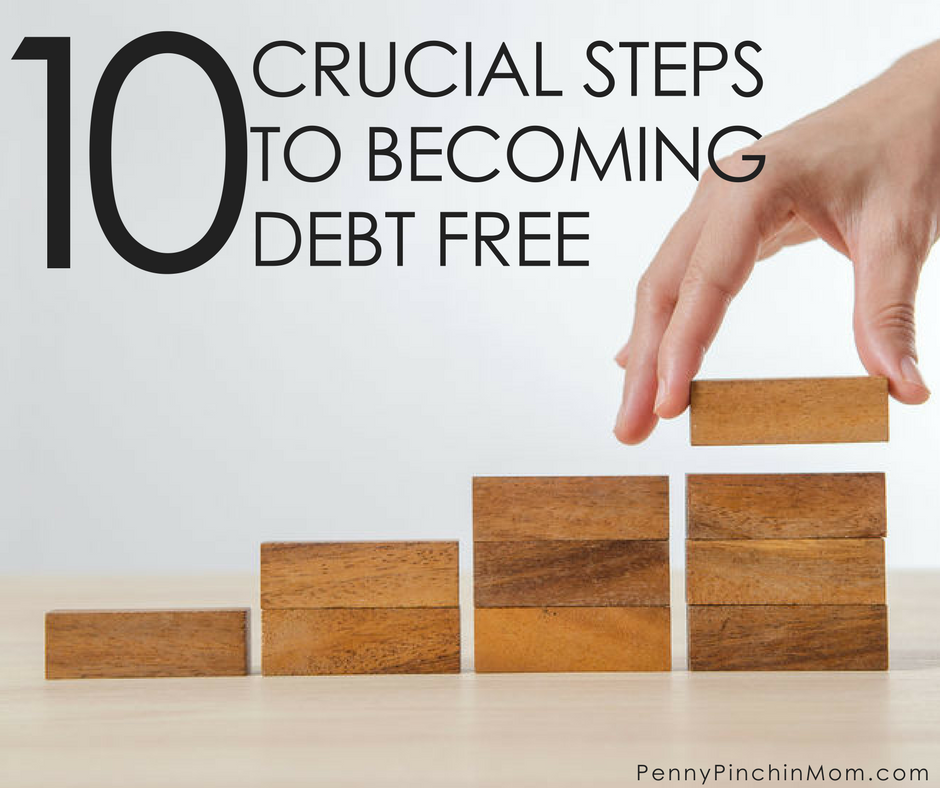 10 Crucial Steps To Getting Out of Debt Once and For All
