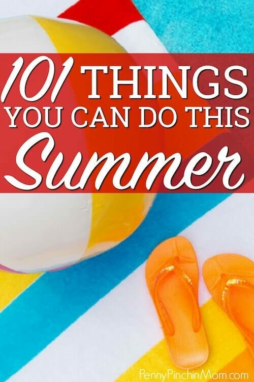 101 Things to Do This Summer - Beat Summer Boredom